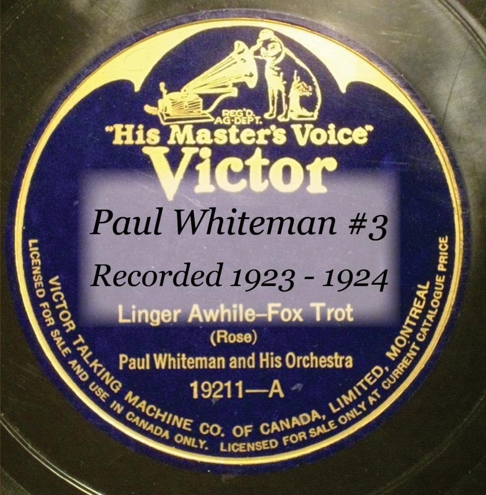 Paul Whiteman #3 Recorded 1923 - 1924 CDN020C: Paul Whiteman & His ...