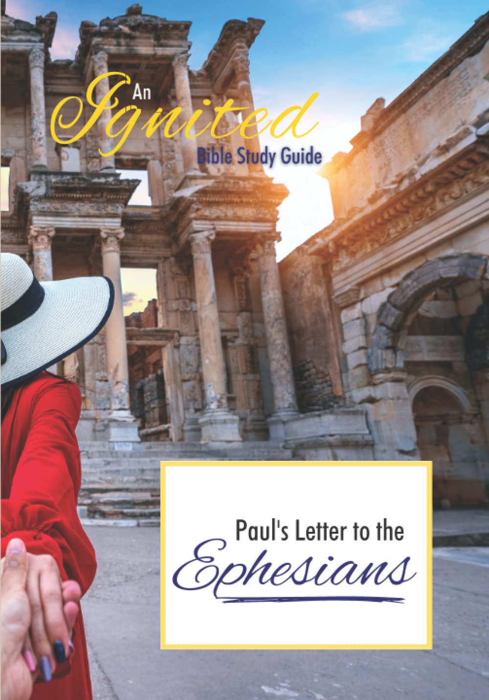 An Ignited Bible Study Guide: Paul's Letter to the Ephesians: Angell ...