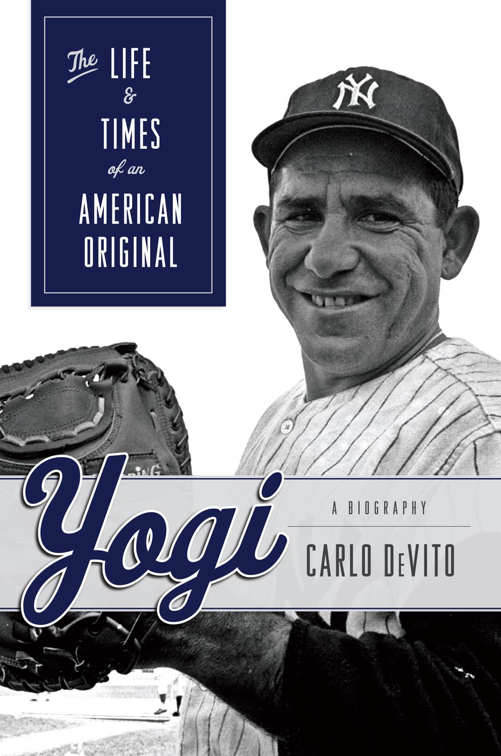 Yogi: The Life & Times of an American Original: Carlo DeVito ...