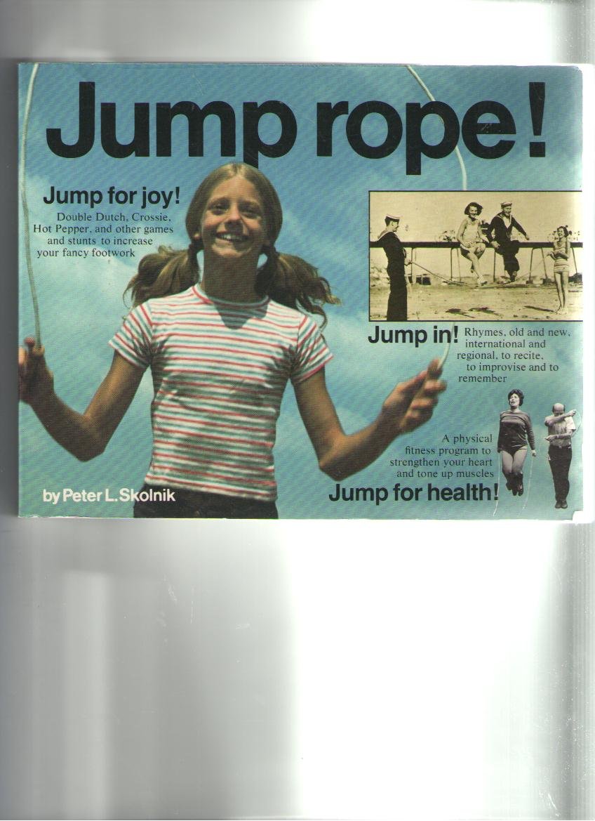 Jump Rope!: Skolnik, Peter L.: 9780911104479: Amazon.com: Books