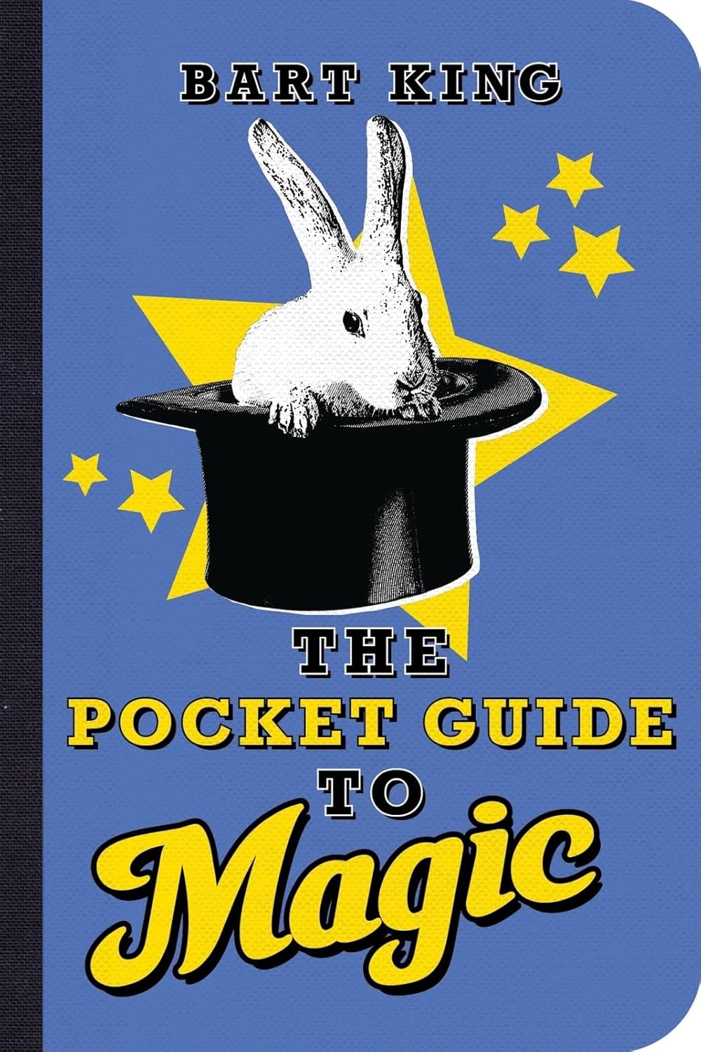 The Pocket Guide to Magic: King, Bart: 9781423606376: Amazon.com: Books