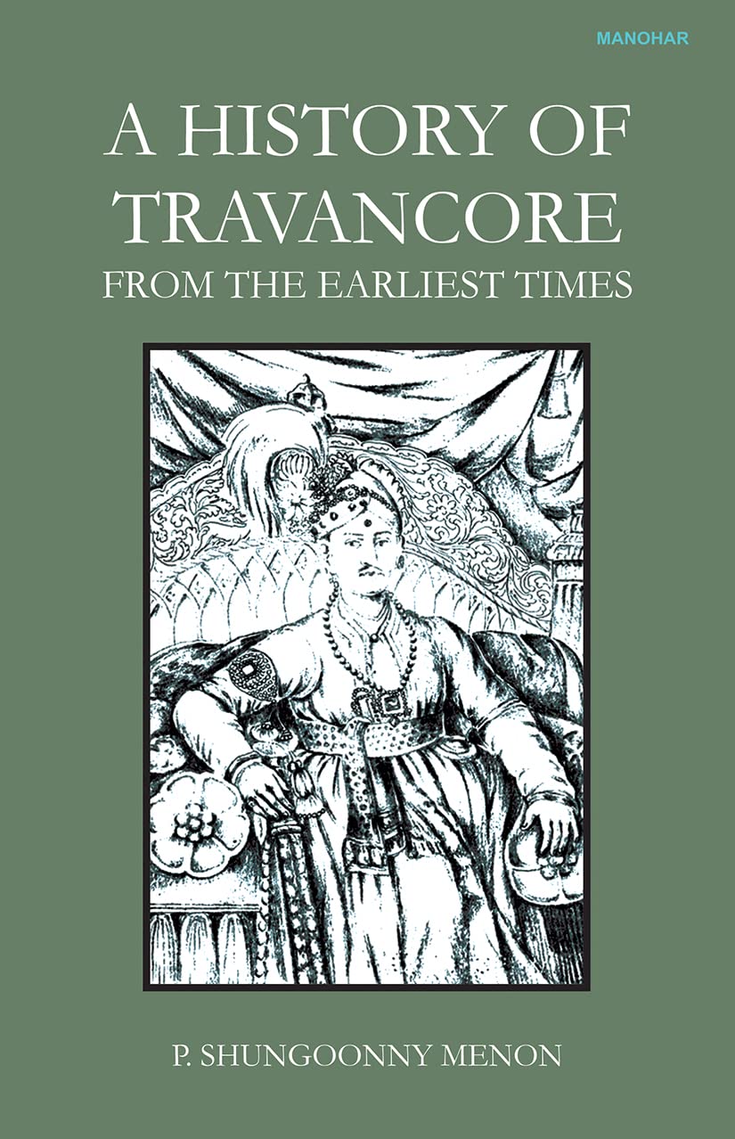 Manohar A History of Travancore: From the Earliest Times: P. Shungoonny ...
