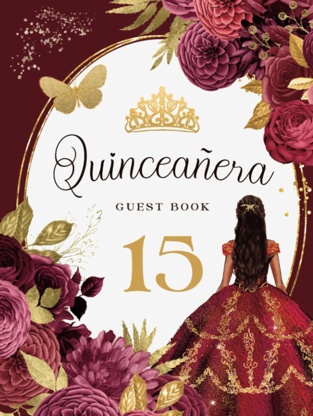 Quinceañera Guest Book: Gorgeous Burgundy Red and Gold 15th Birthday ...