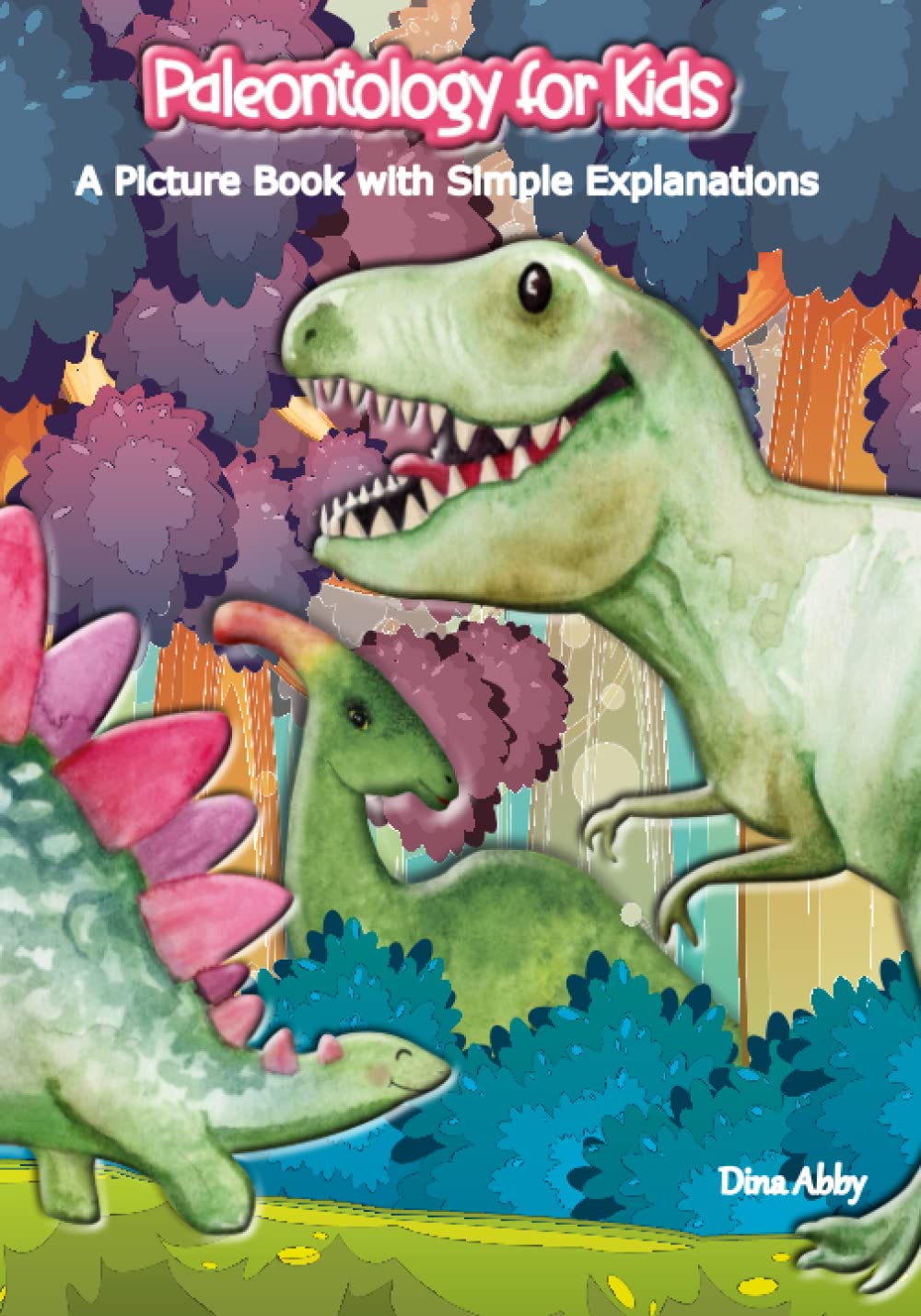 Paleontology Book for Kids.: A Picture Book with Simple Explanations ...