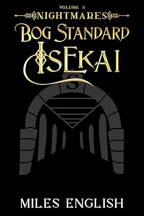 Amazon.com: Bog Standard Isekai: Nightmares - A LitRPG Isekai Adventure eBook : English, Miles ...