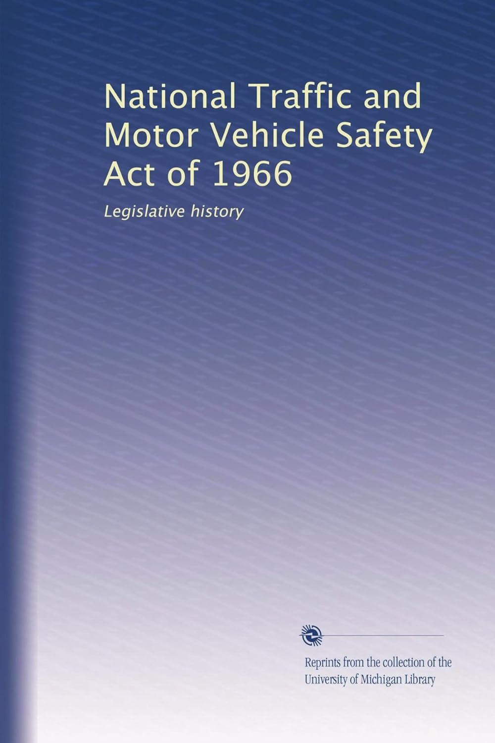 Amazon.com: National Traffic and Motor Vehicle Safety Act of 1966 ...