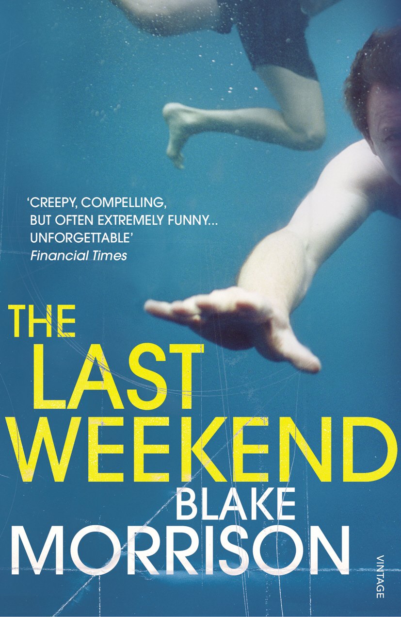 Last Weekend: Blake Morrison: 9780099542346: Amazon.com: Books