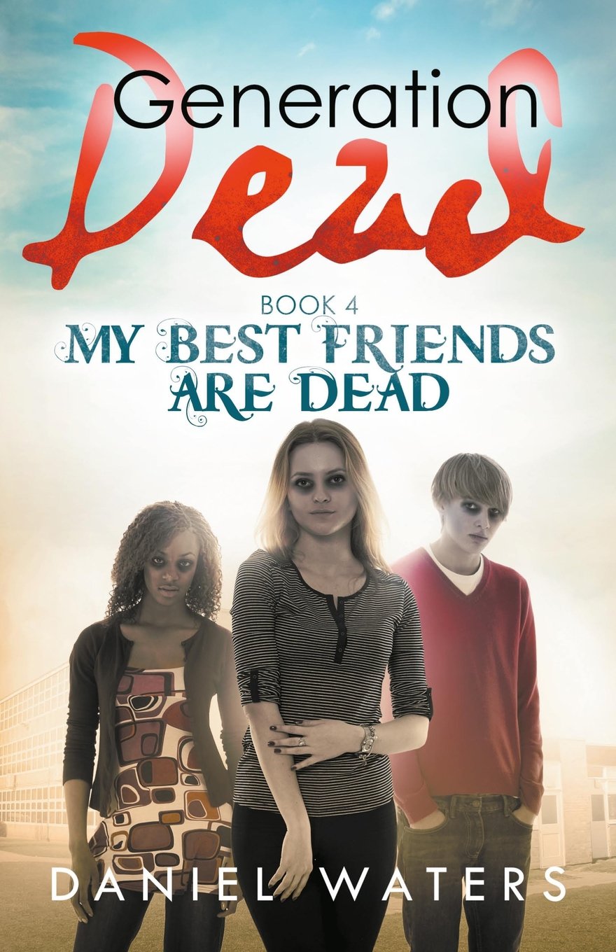 Amazon.com: Generation Dead Book 4: My Best Friends Are Dead ...