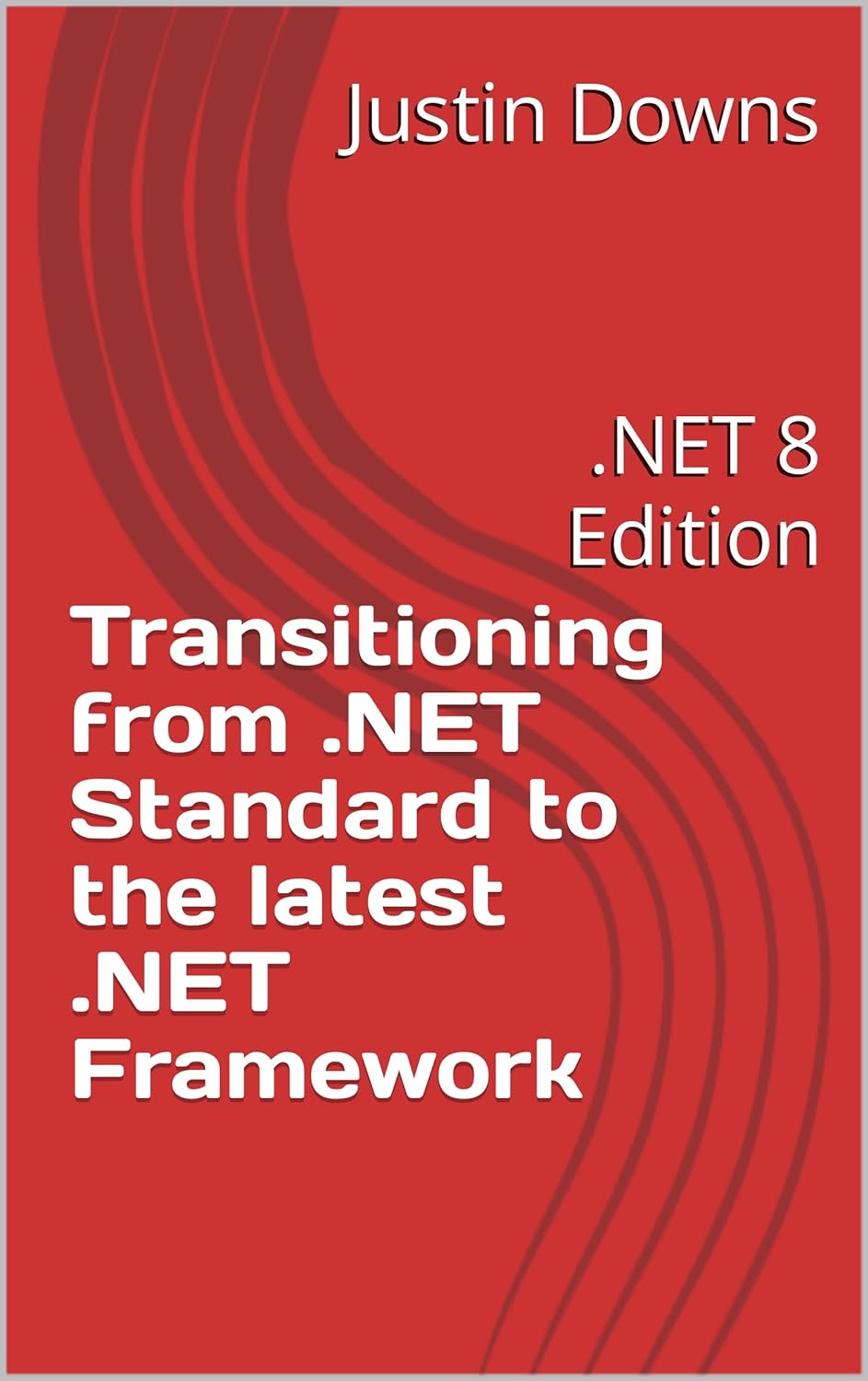 Transitioning from .NET Standard to the latest .NET Framework: .NET 8 ...