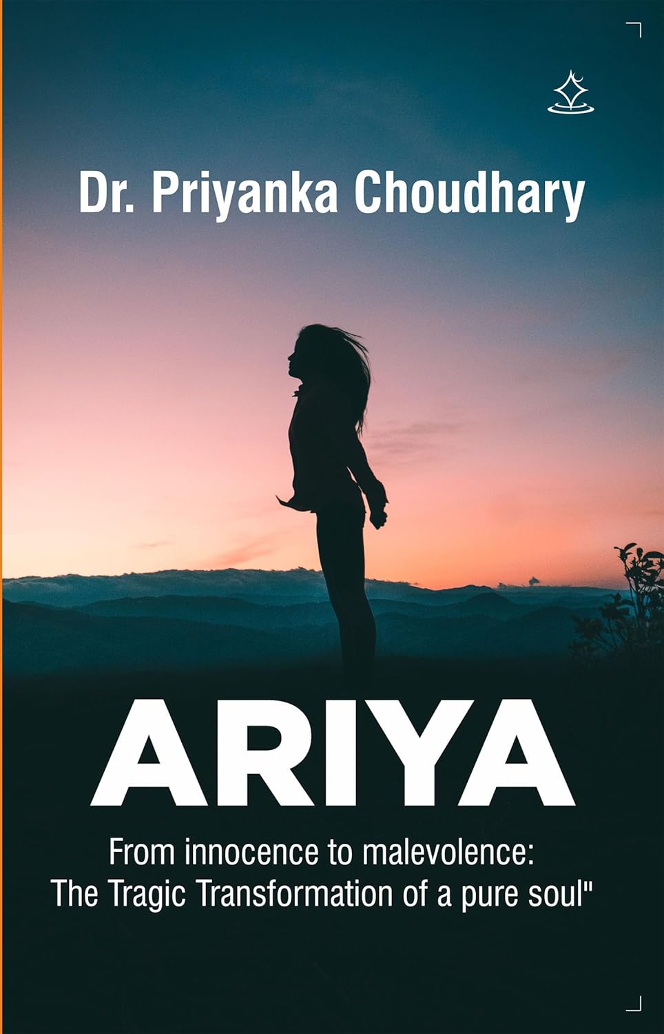 Ariya: From innocence to malevolence:The Tragic Transformation of a ...