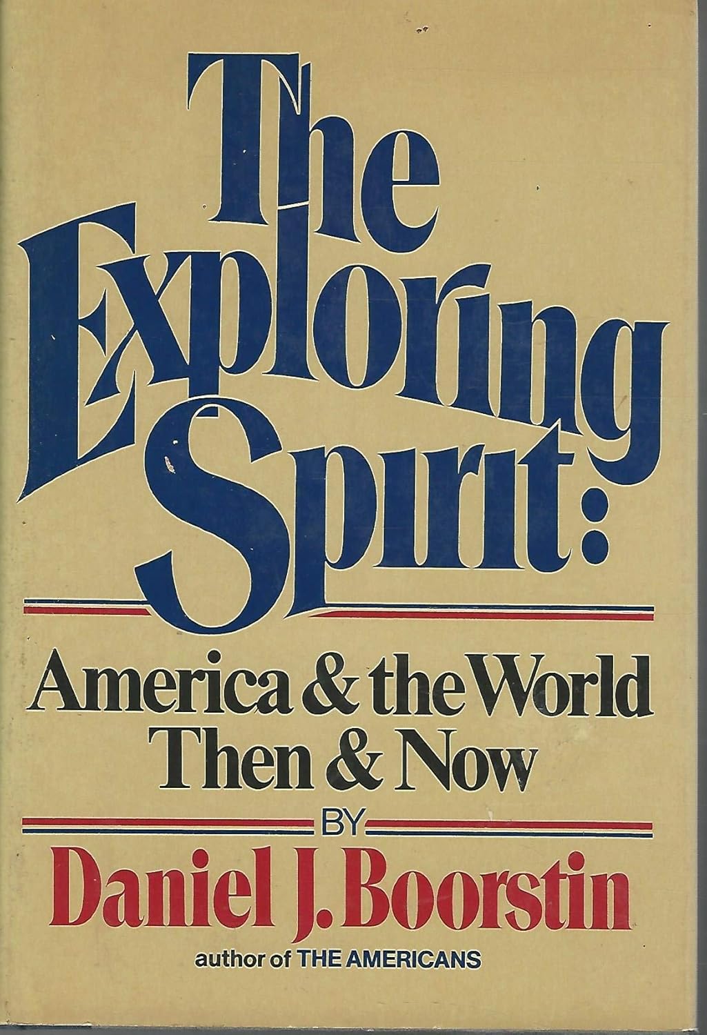 Exploring Spirit: Boorstin, Daniel J.: 9780394406022: Amazon.com: Books