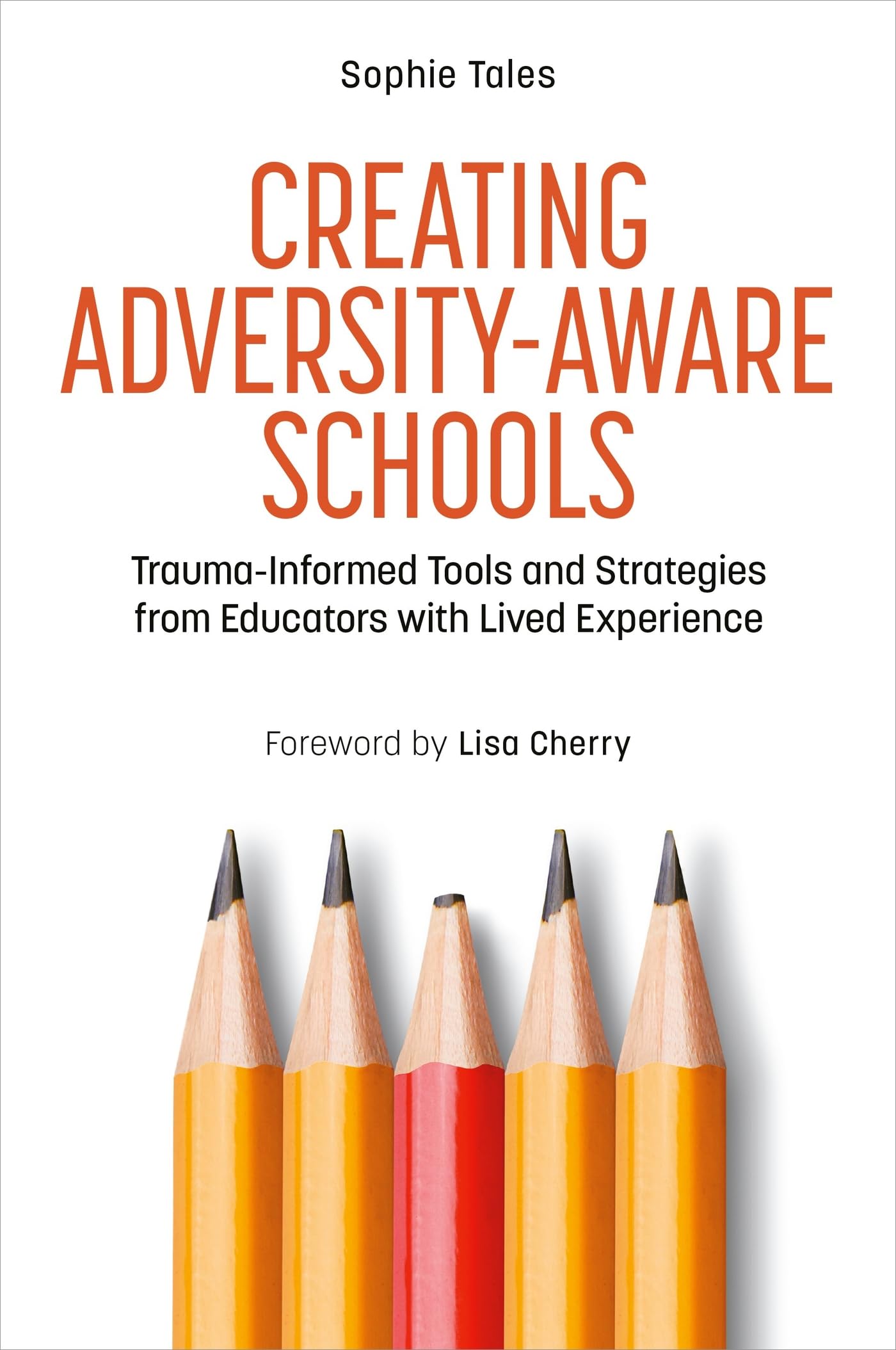 Creating Adversity-Aware Schools: Trauma-Informed Tools and Strategies ...