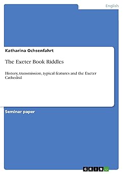 The Exeter Book Riddles: History, transmission, typical features and ...