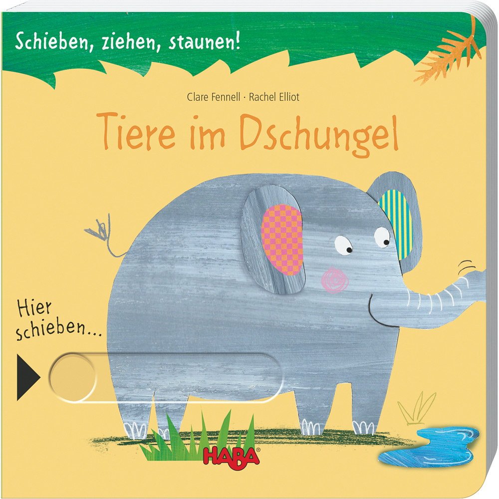 Schieben, ziehen, staunen! Tiere im Dschungel : Elliot, Rachel, Fennell ...
