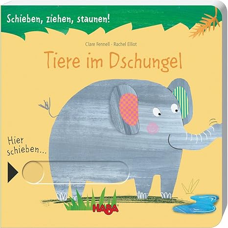 Schieben, ziehen, staunen! Tiere im Dschungel : Elliot, Rachel, Fennell ...