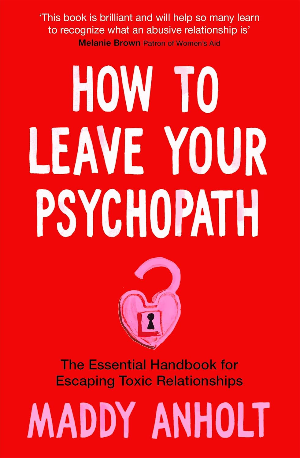 Amazon.com: How to Leave Your Psychopath: The Essential Handbook for ...