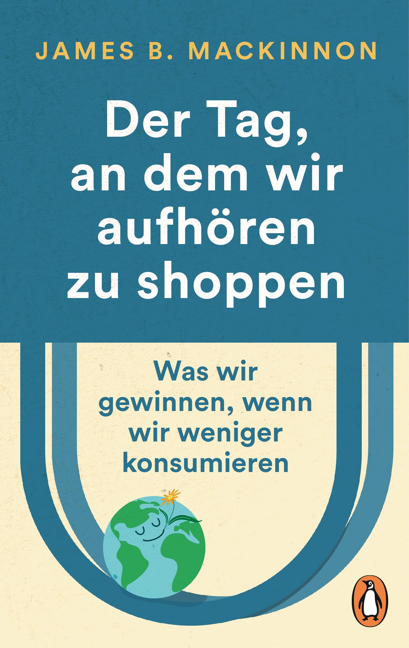 Der Tag, an dem wir aufhören zu shoppen: Was wir gewinnen, wenn wir ...