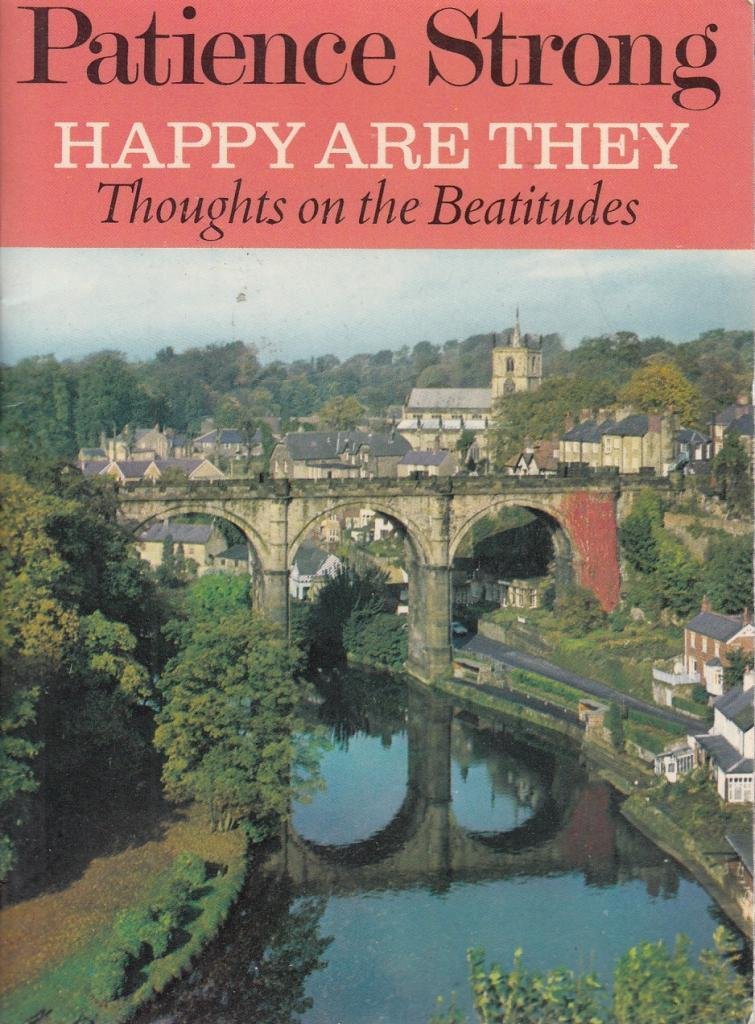 Happy are They: Patience Strong: 9780854798803: Amazon.com: Books