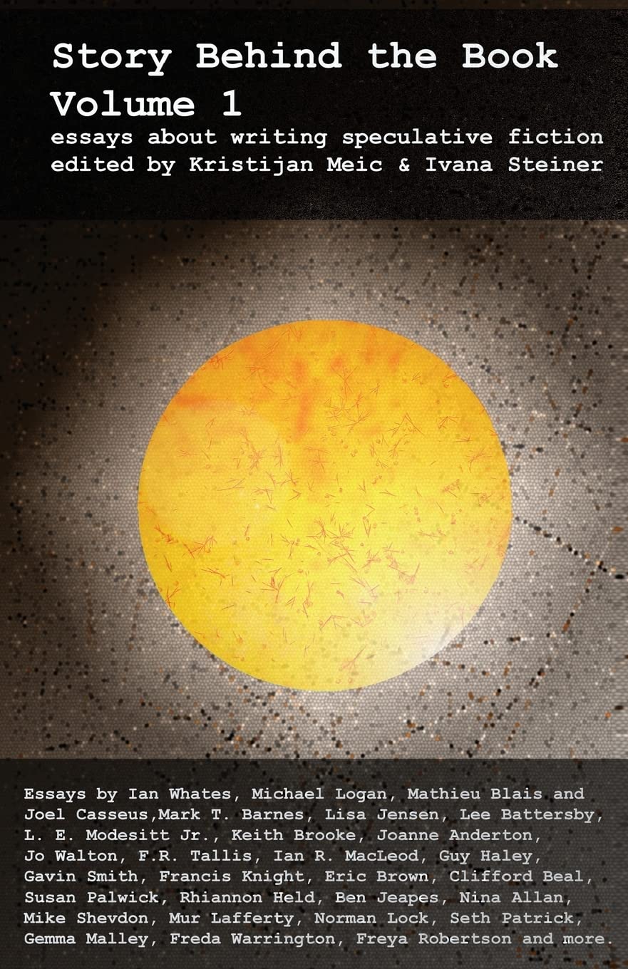 Story Behind the Book : Volume 1 (Essays on Writing Speculative Fiction ...