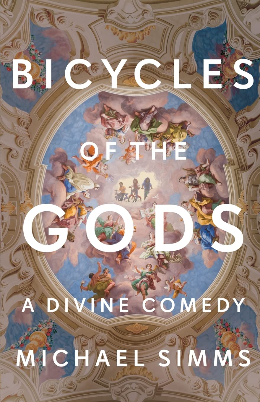 Bicycles of the Gods: A Divine Comedy: SIMMs, Michael: 9781956440041 ...