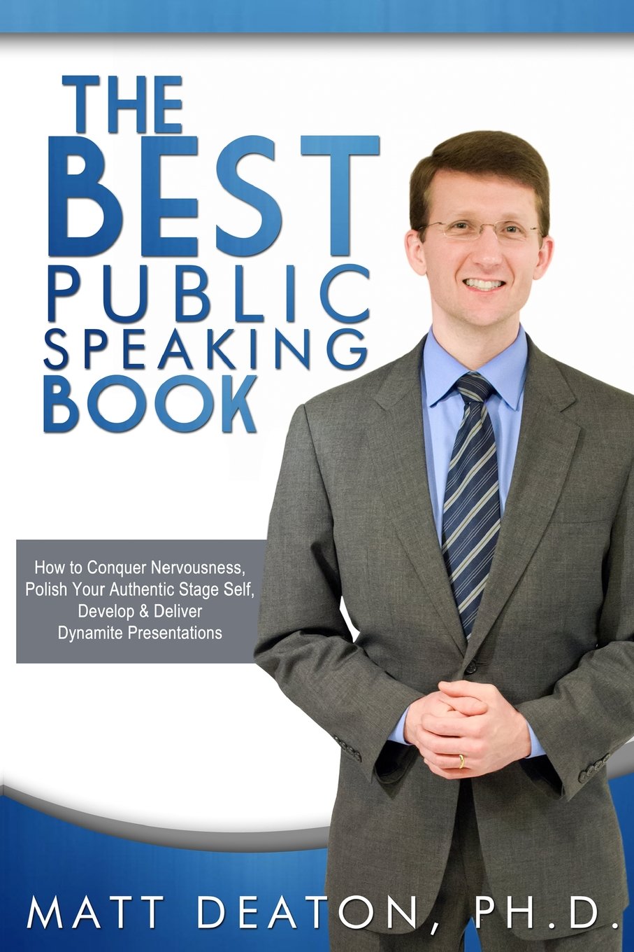 The Best Public Speaking Book: Amazon.co.uk: Deaton, Matt ...