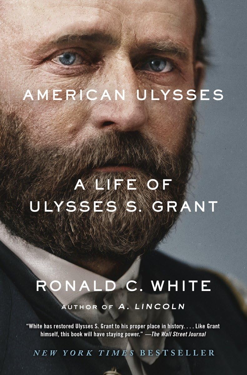 American Ulysses: A Life of Ulysses S. Grant: White, Ronald C ...