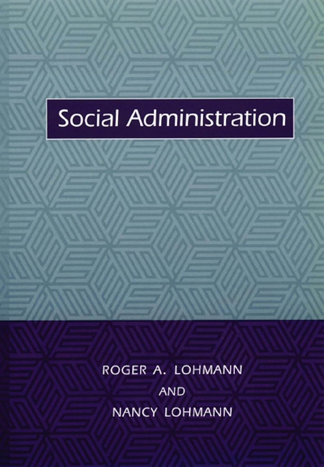 Buy Social Administration (Foundations of Social Work Knowledge Series ...
