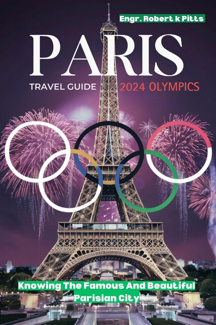 Amazon.com: Paris travel guide 2024 Olympics: knowing the famous and ...