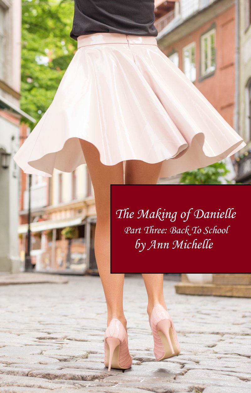The Making of Danielle: Part Three: Back To School - Kindle edition by ...