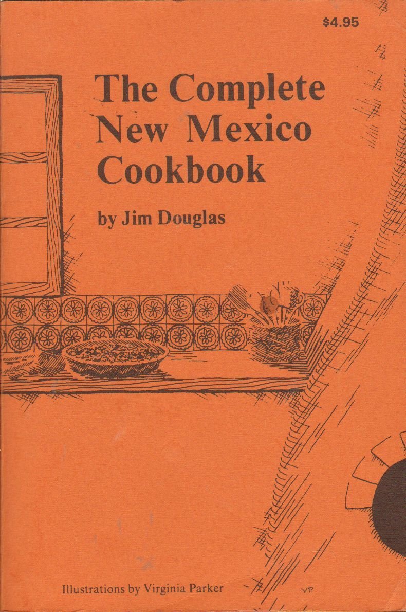 The Complete New Mexico Cookbook: douglas, jim: Amazon.com: Books