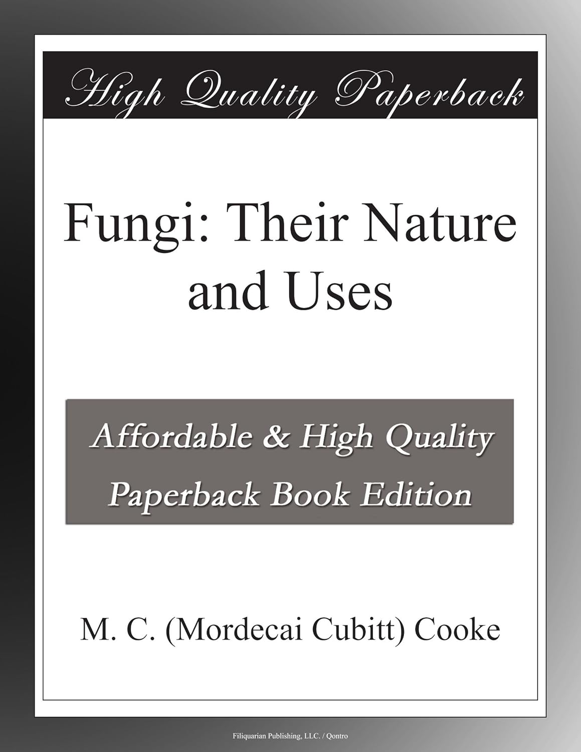 Fungi: Their Nature and Uses: Cooke, M. C. (Mordecai Cubitt): Amazon.com: Books