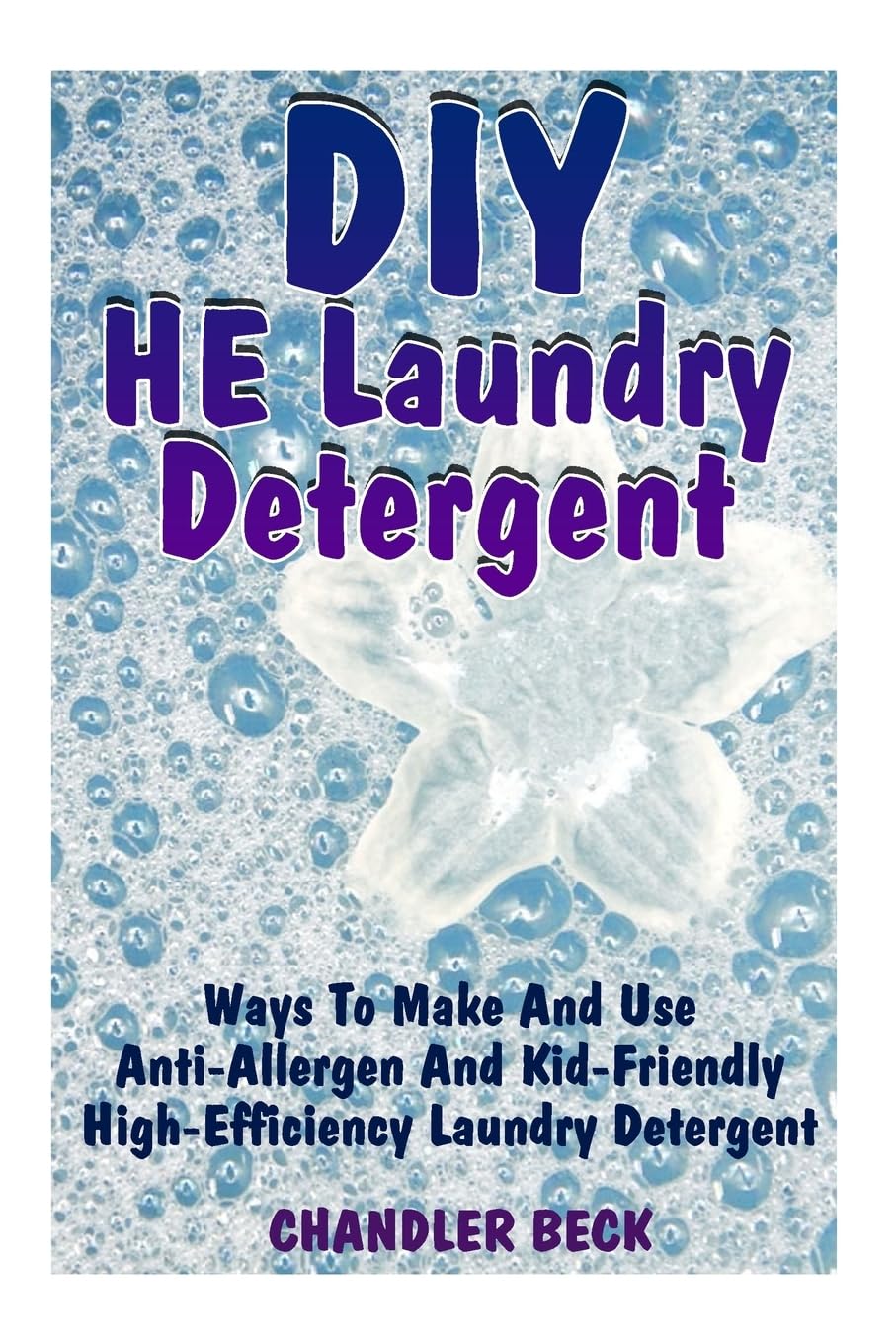 DIY HE Laundry Detergent: Ways To Make And Use Anti-Allergen And Kid ...