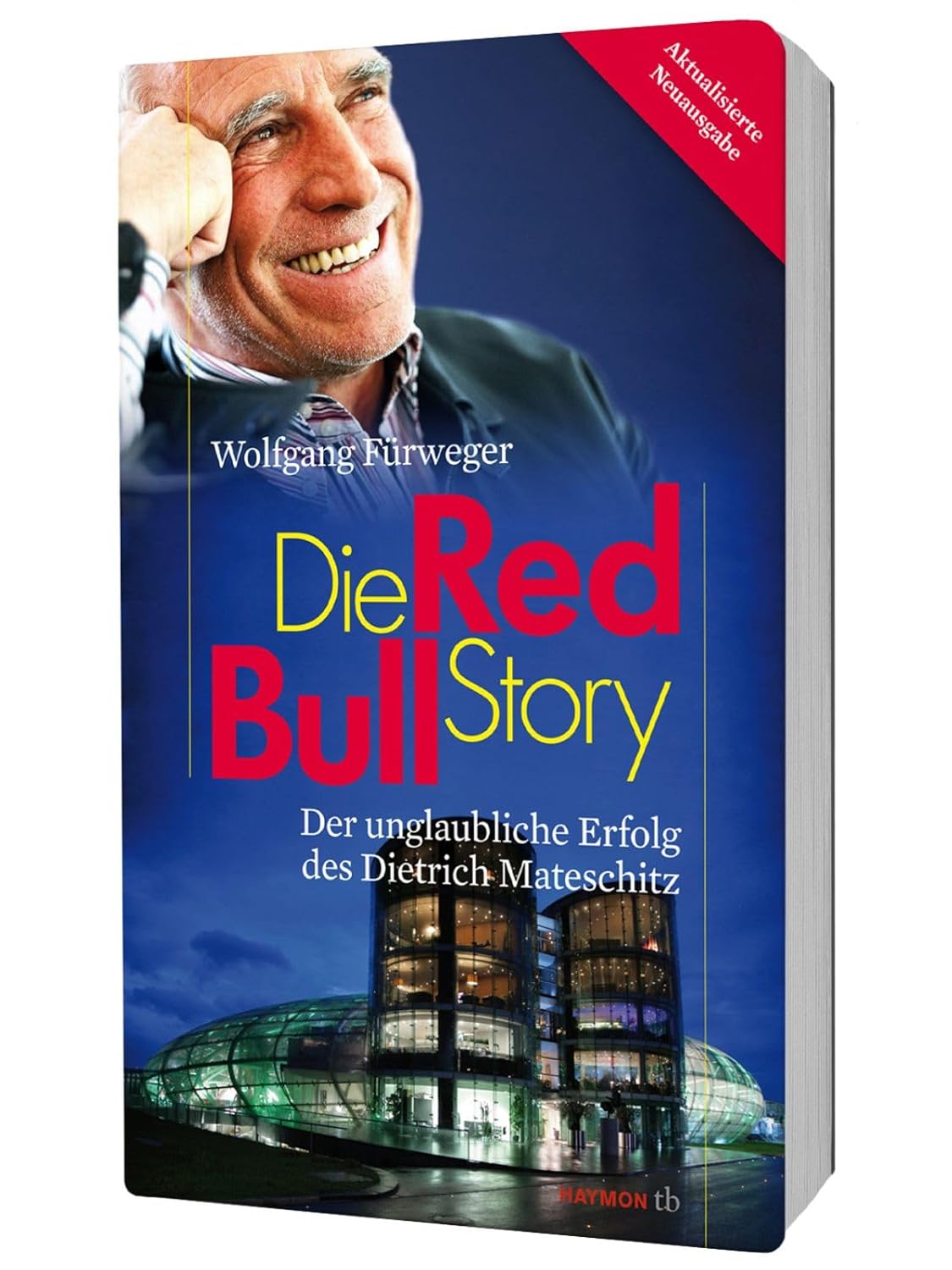 Die Red-Bull-Story: Der unglaubliche Erfolg des Dietrich Mateschitz ...