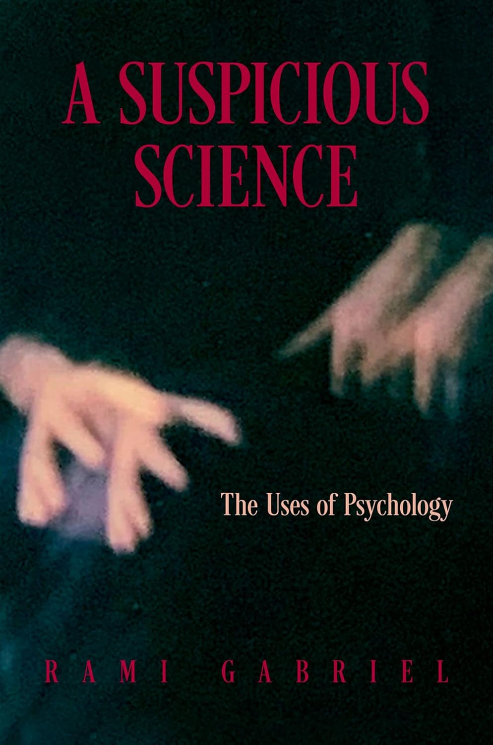 Amazon.com: A Suspicious Science: The Uses of Psychology eBook ...