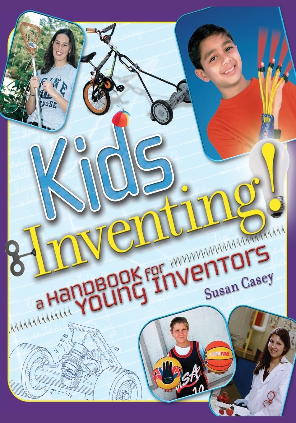 Kids Inventing! A Handbook for Young Inventors: Casey, Susan ...