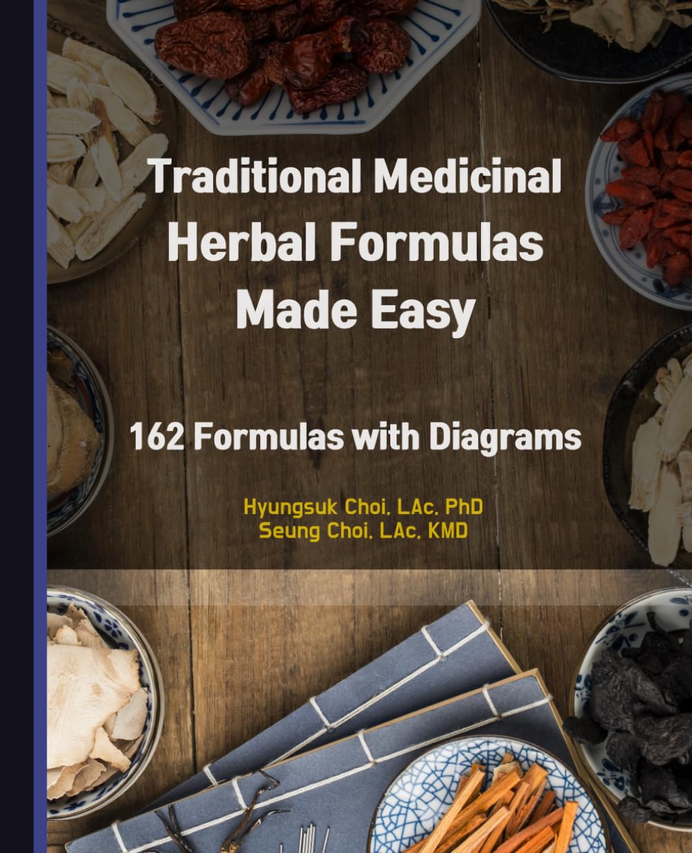 Traditional Medicinal Herbal Formulas Made Easy: 162 Formulas with ...