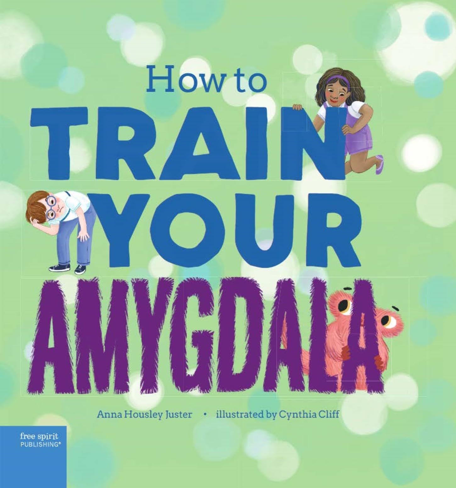 How to Train Your Amygdala: Housley Juster, Anna, Cliff, Cynthia ...