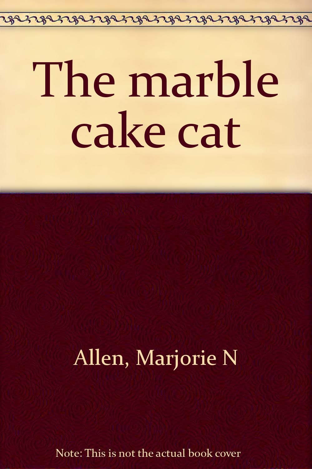 The marble cake cat: Allen, Marjorie N: 9780698306462: Amazon.com: Books