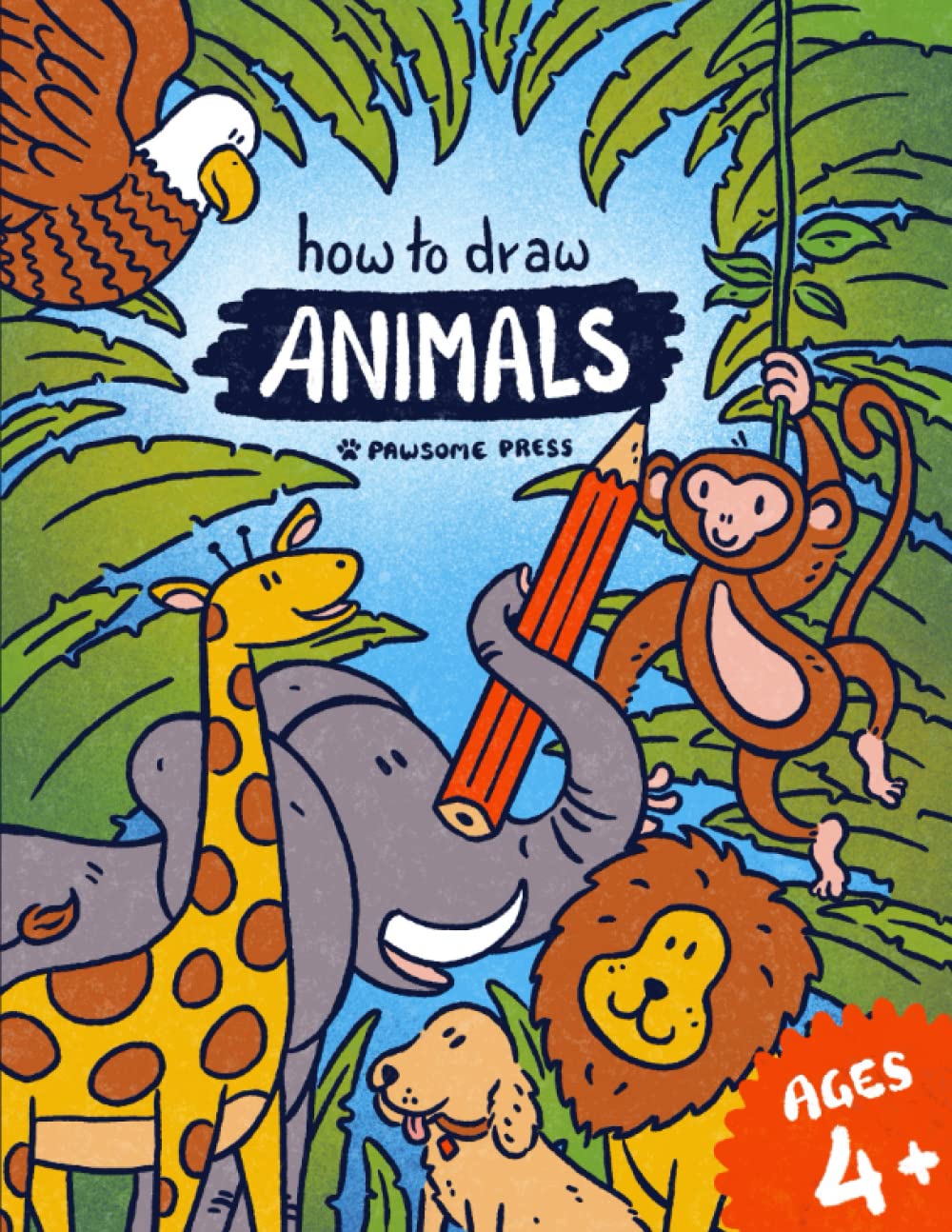 How to Draw Animals: A Step-by-Step Guide for Children with 50+ Animal ...
