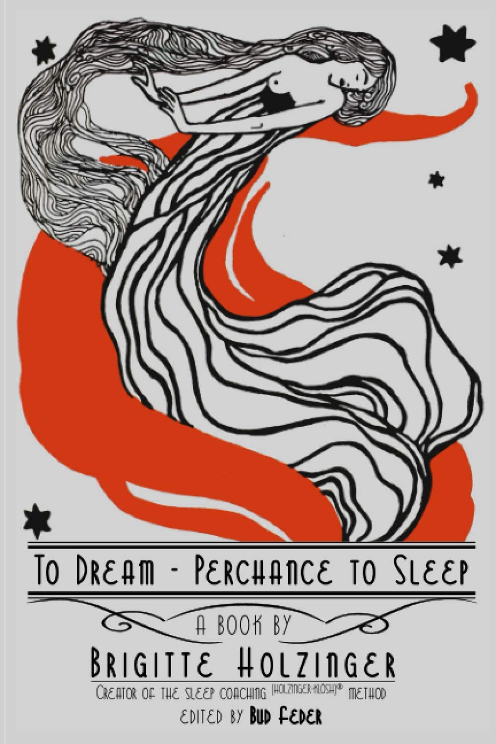 To Dream – Perchance to Sleep: Holzinger, Brigitte, Feder, Bud ...