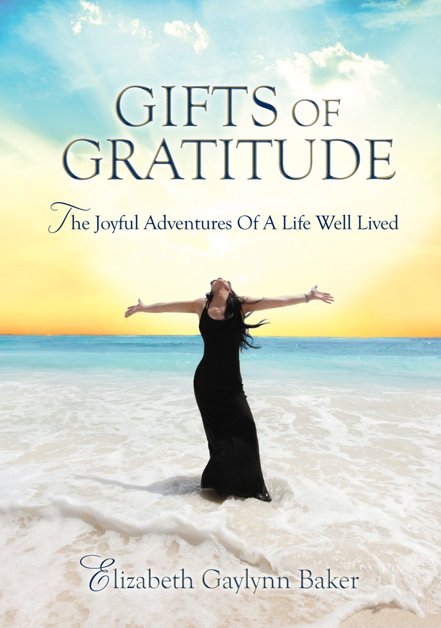 Gifts of Gratitude: The Joyful Adventures of a Life Well Lived ...