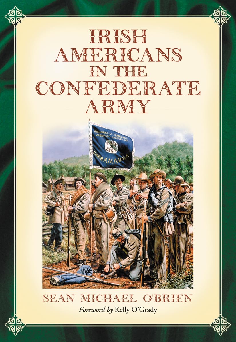 Irish Americans in the Confederate Army: O’Brien, Sean Michael ...