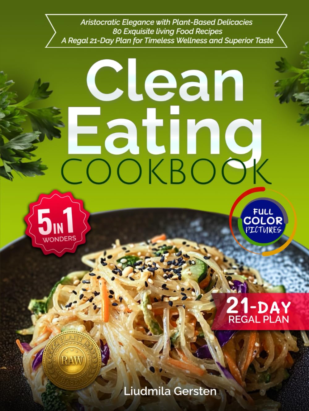 CLEAN EATING COOKBOOK: Aristocratic Elegance with Plant-Based ...