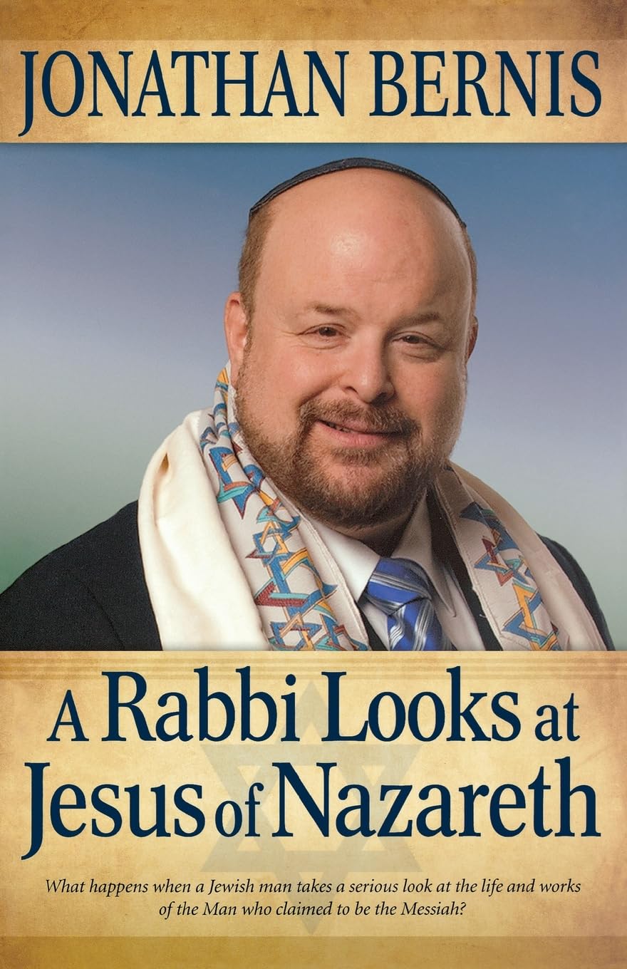 A Rabbi Looks at Jesus of Nazareth: Jonathan Bernis: 9780800795061 ...