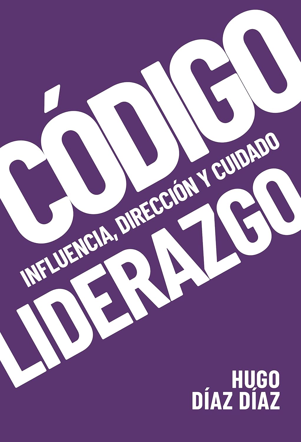 CÓDIGO LIDERAZGO : Influencia, Dirección y Cuidado (CÓDIGOS DE VIDA ...