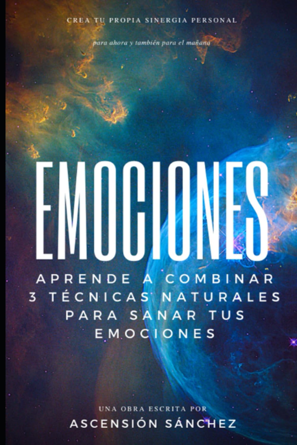 EMOCIONES: Aprende a Combinar 3 Técnicas Naturales para Sanar Tus ...