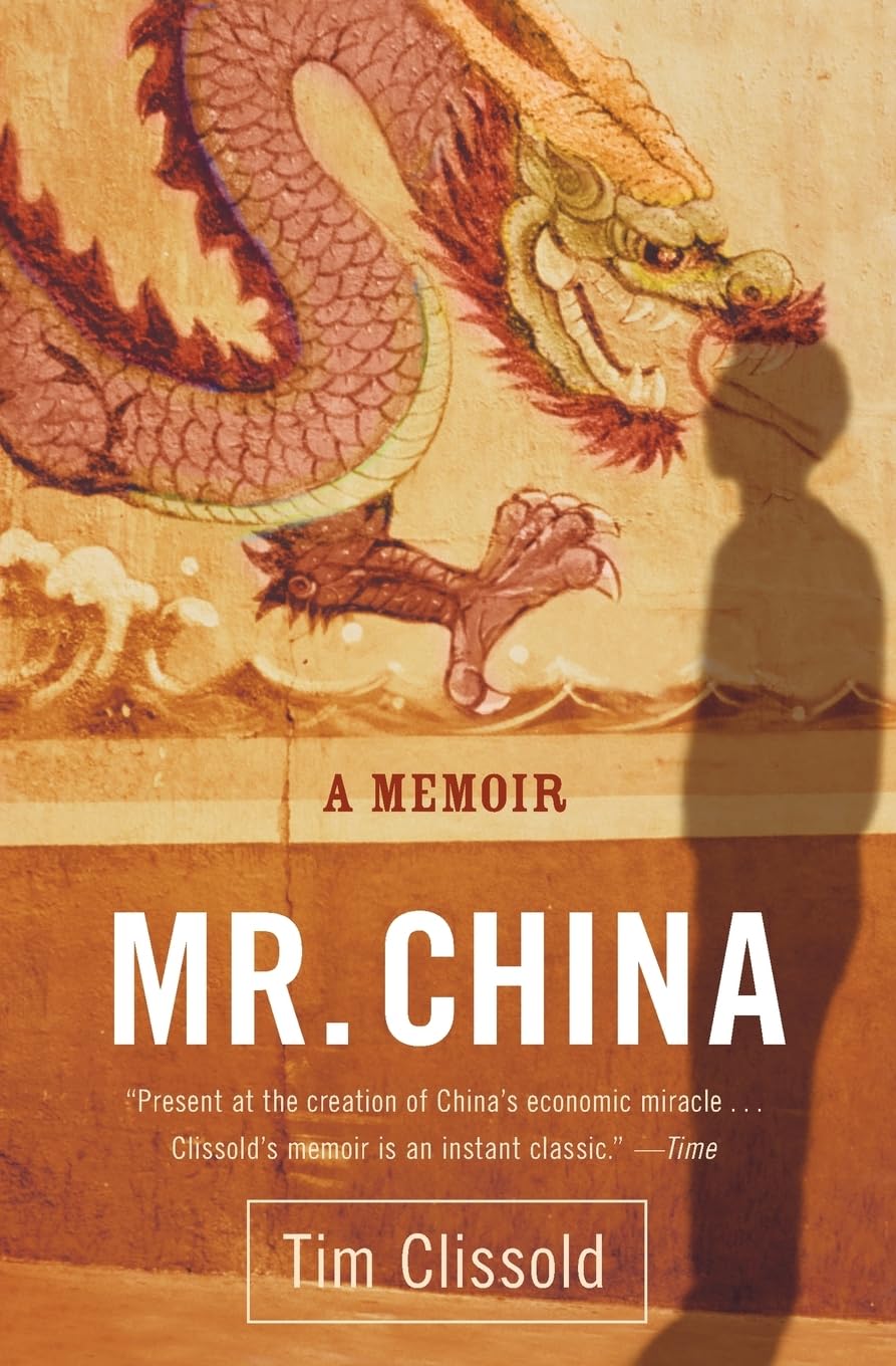 Mr. China: A Memoir: Clissold, Tim: 9780060761400: Amazon.com: Books