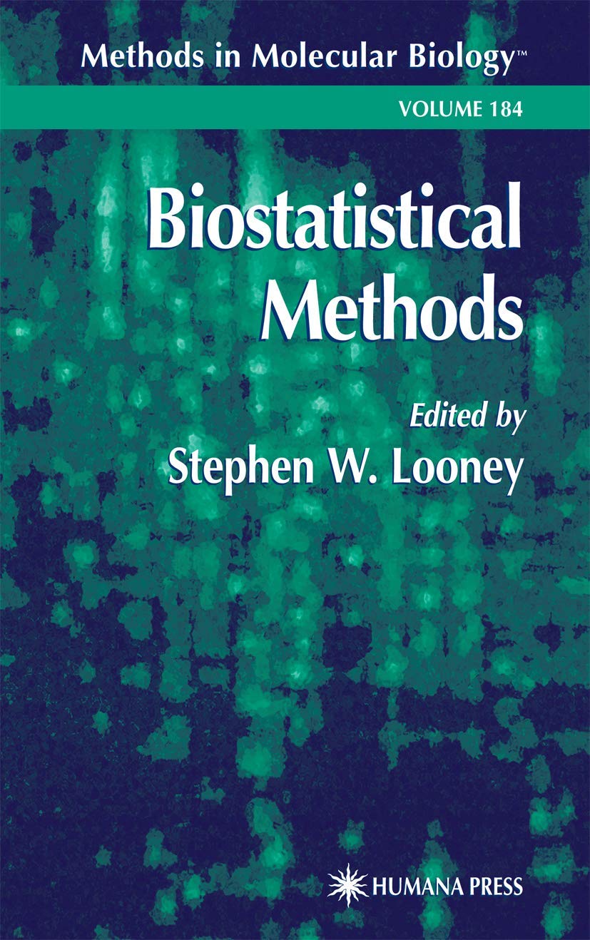 Biostatistical Methods (Methods in Molecular Biology, 184 ...