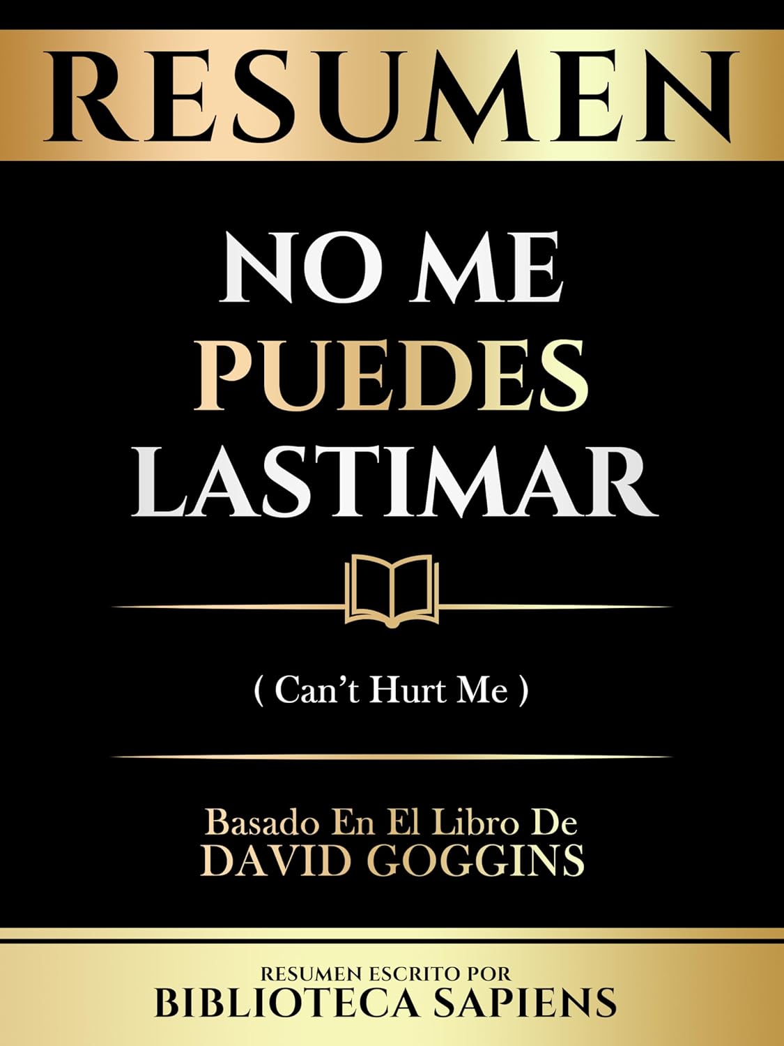 Amazon.com: Resumen - No Me Puedes Lastimar (Can't Hurt Me) - Basado En ...