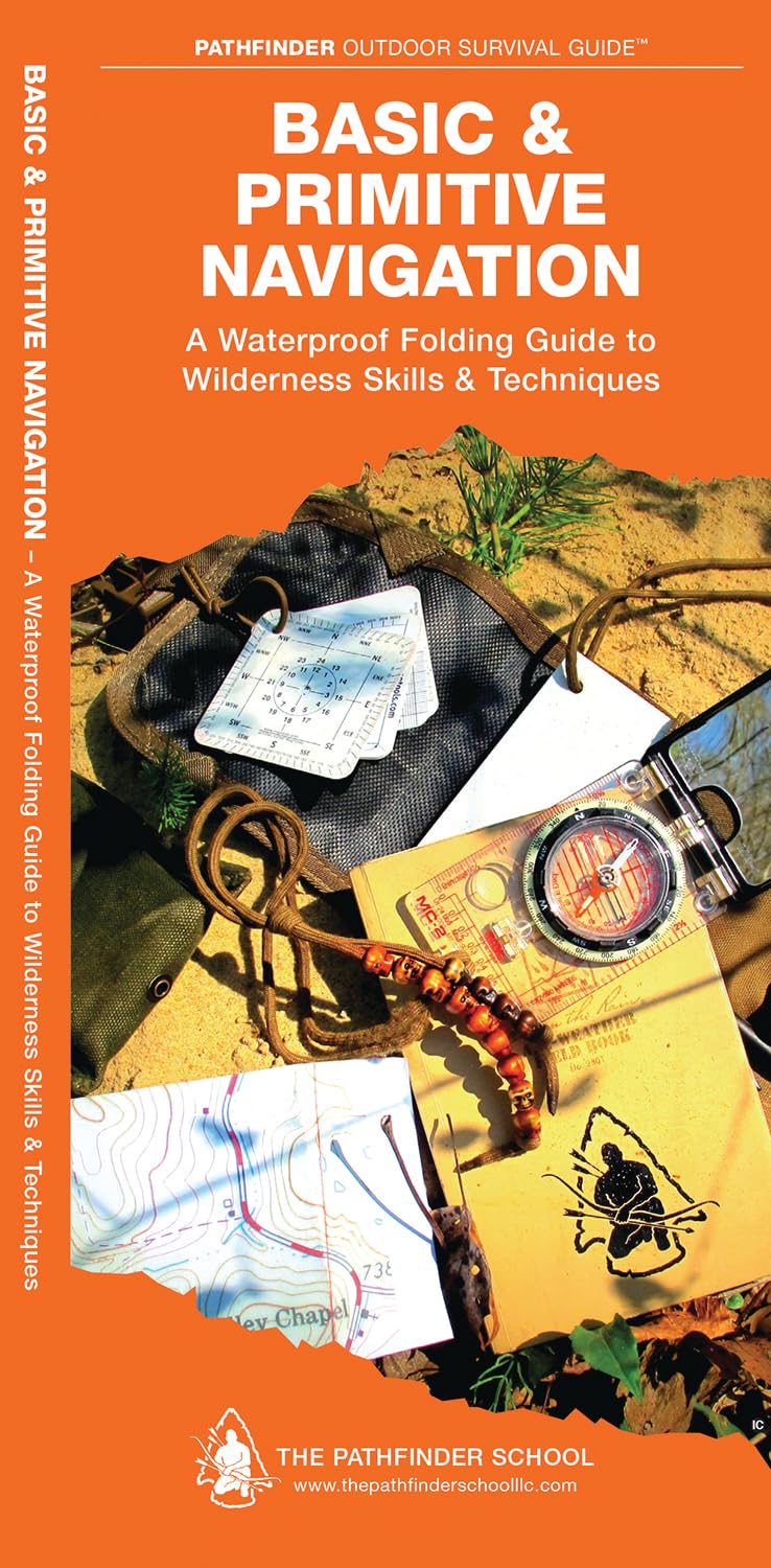 Basic & Primitive Navigation: A Folding Guide to Wilderness Skills ...